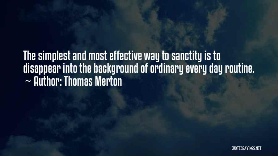 Thomas Merton Quotes: The Simplest And Most Effective Way To Sanctity ... Thomas Merton Quotes: The Simplest And Most Effective Way To Sanctity ...