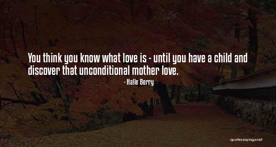 Top 30 Mother Unconditional Love Quotes And Sayings
