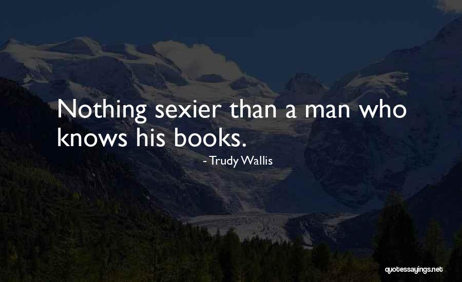 Top 15 Nothing Is Sexier Than A Man Quotes And Sayings