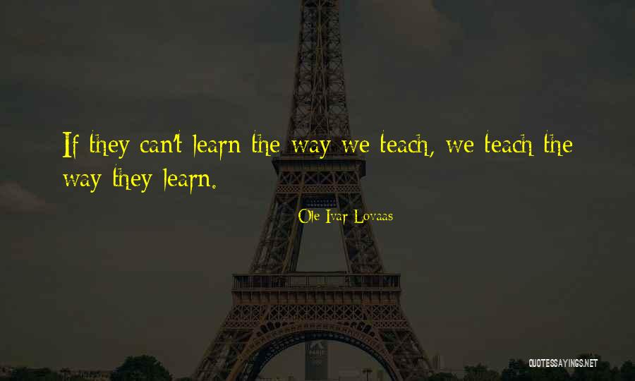 Ole Ivar Lovaas Famous Quotes & Sayings Ole Ivar Lovaas Famous Quotes & Sayings