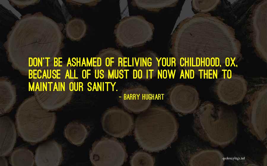 Top 21 Reliving Your Childhood Quotes & Sayings Top 21 Reliving Your Childhood Quotes & Sayings