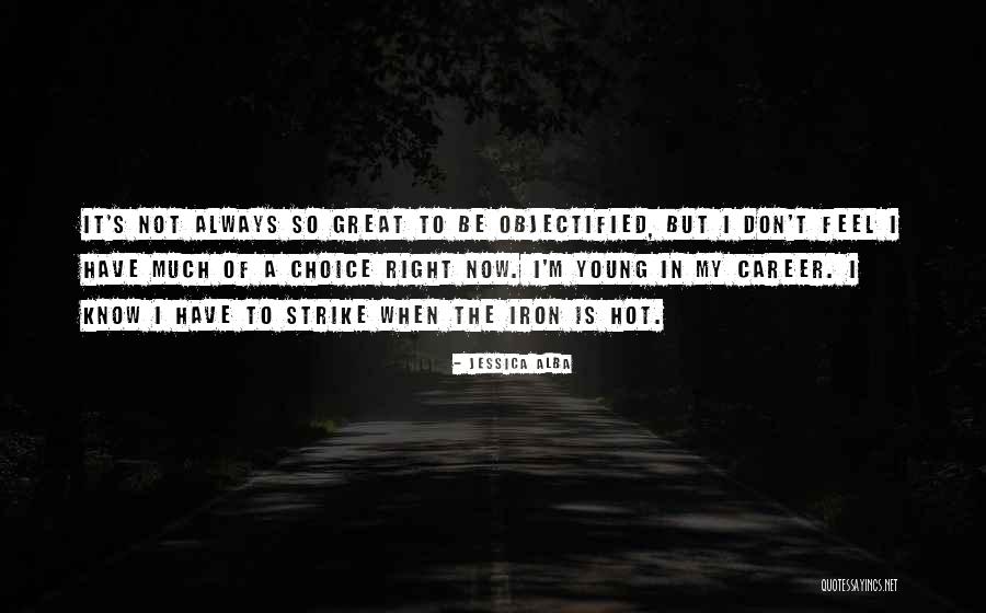 Top 14 Strike While The Iron Is Hot Quotes And Sayings
