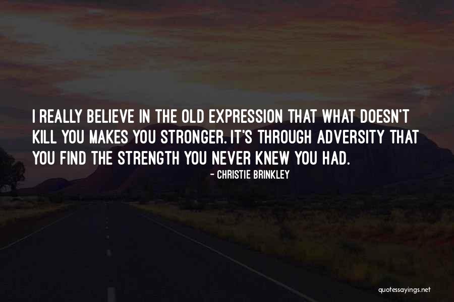 Top 43 Quotes And Sayings About What Doesnt Kill You Makes You Stronger