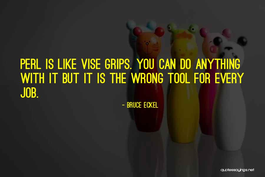 Top 2 Wrong Tool For The Job Quotes & Sayings Top 2 Wrong Tool For The Job Quotes & Sayings