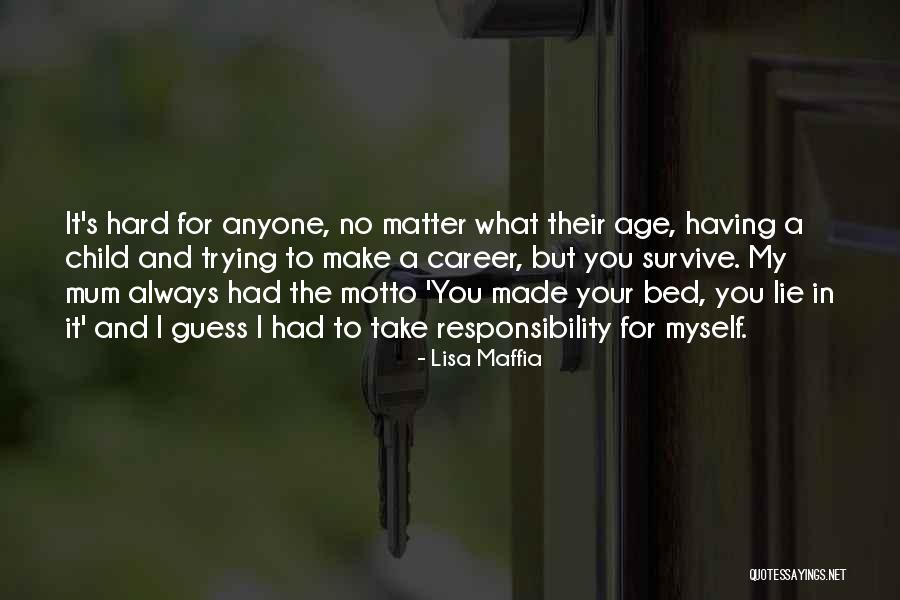 Top 26 You've Made Your Bed Now Lie In It Quotes & Sayings Top 26 You've Made Your Bed Now Lie In It Quotes & Sayings